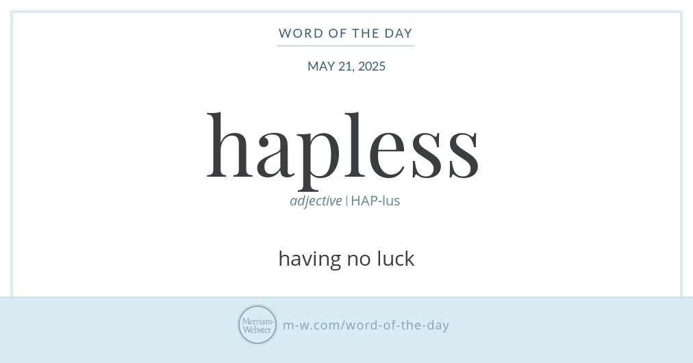Word of the Day: Hapless | Merriam-Webster