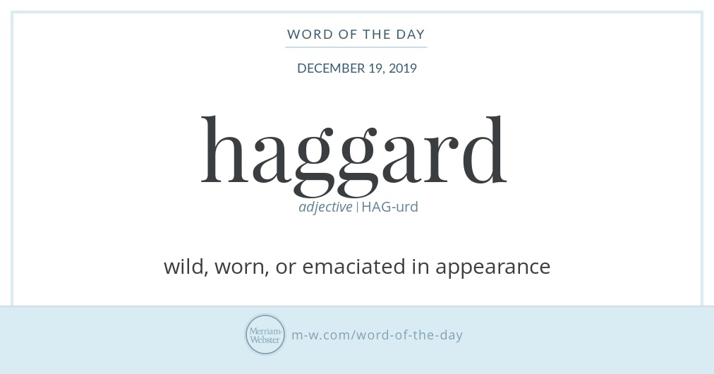 Word of the Day: Haggard | Merriam-Webster