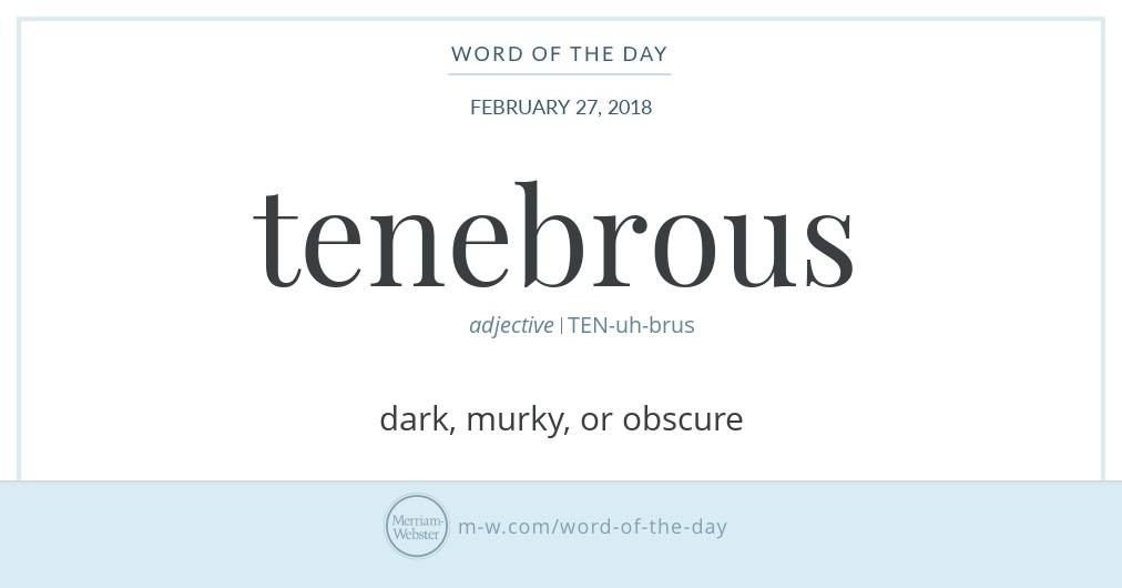 Word of the Day: Tenebrous | Merriam-Webster