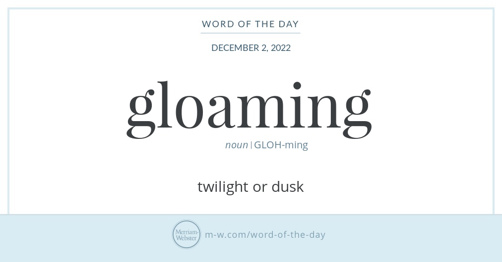 Word of the Day: Gloaming | Merriam-Webster