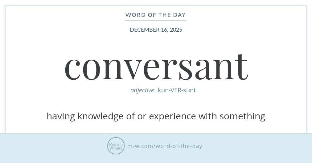 Word of the Day: Conversant | Merriam-Webster
