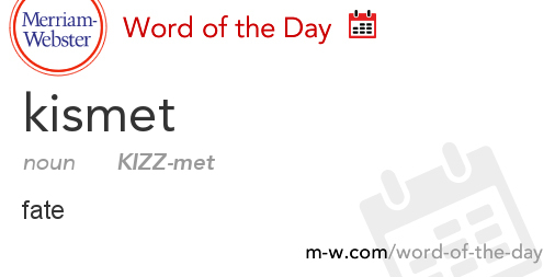 Word of the Day: Kismet | Merriam-Webster