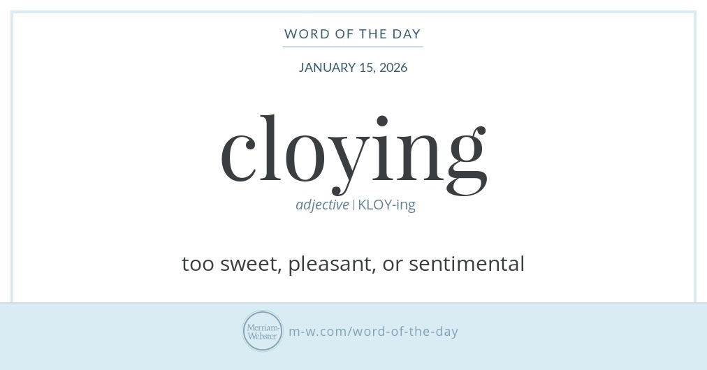 Word of the Day: Cloying | Merriam-Webster