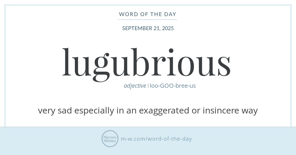 Word of the Day: Lugubrious | Merriam-Webster