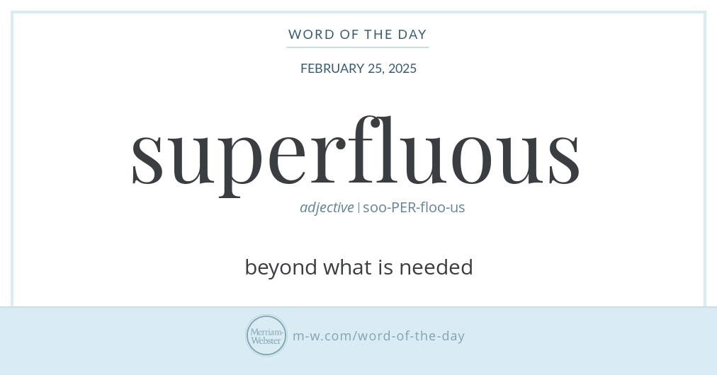 Word of the Day: Superfluous | Merriam-Webster