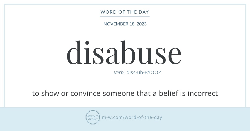 Word of the Day: Disabuse | Merriam-Webster
