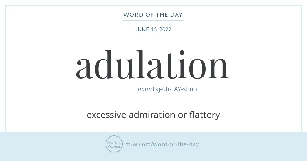 Word of the Day: Adulation | Merriam-Webster