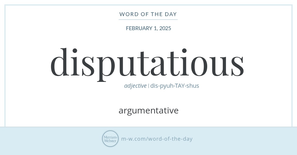 Word of the Day: Disputatious | Merriam-Webster