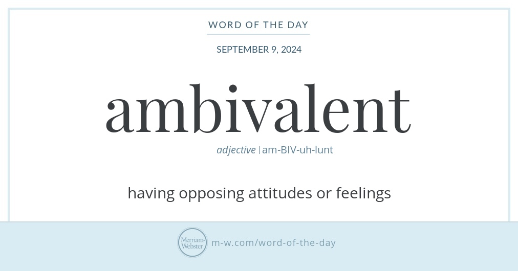 Word of the Day: Ambivalent | Merriam-Webster