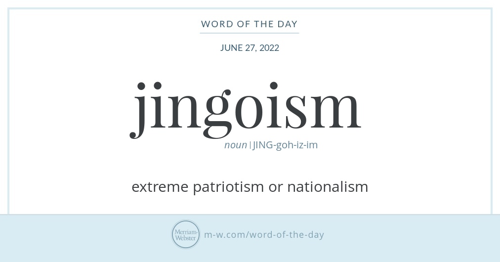 Word of the Day: Jingoism | Merriam-Webster