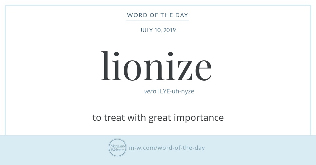 Word of the Day: Lionize | Merriam-Webster