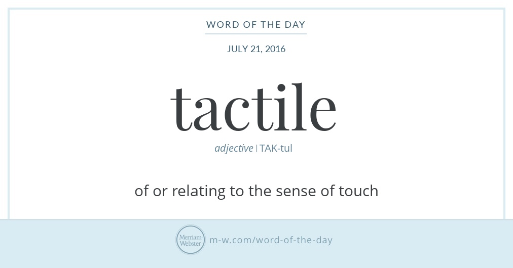 Word of the Day: Tactile | Merriam-Webster