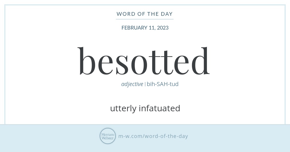 Word of the Day: Besotted | Merriam-Webster