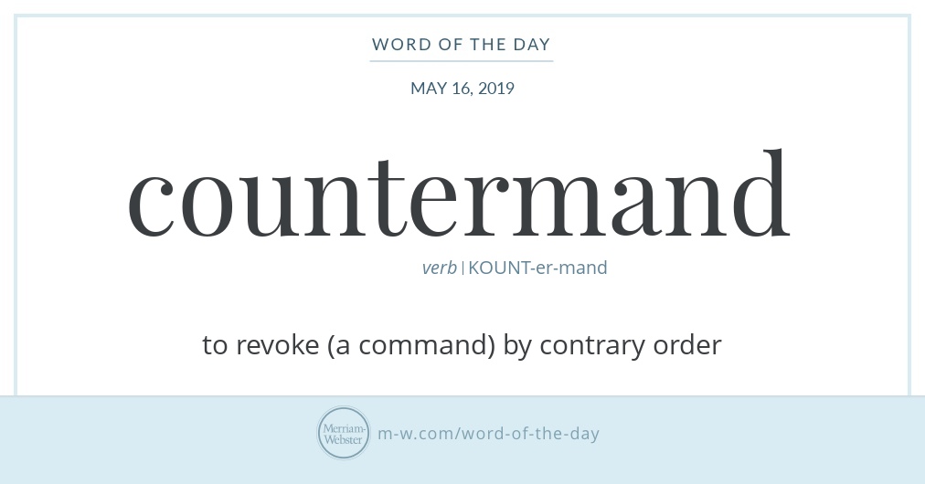 Word of the Day: Countermand | Merriam-Webster