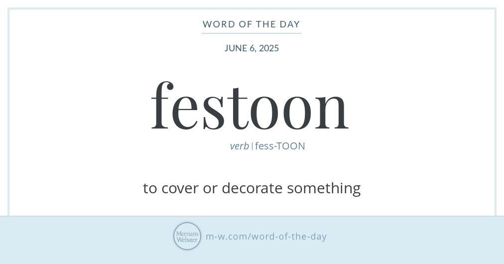 Word of the Day: Festoon | Merriam-Webster