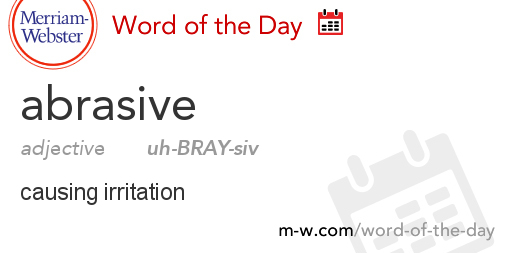 Word of the Day: Abrasive | Merriam-Webster