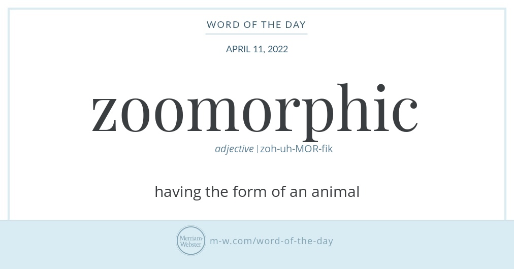 Word of the Day: Zoomorphic | Merriam-Webster