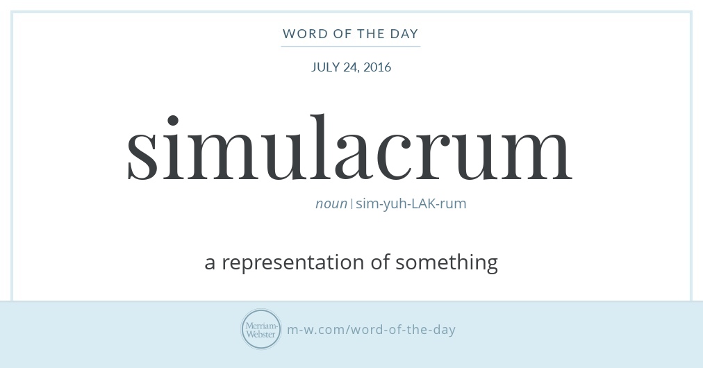 Word of the Day: Simulacrum | Merriam-Webster