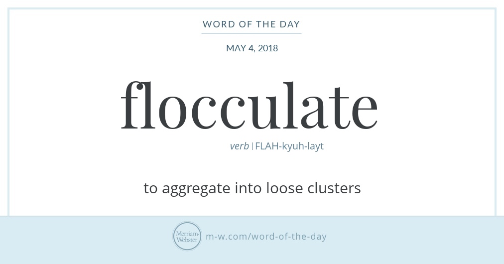 Word of the Day: Flocculate | Merriam-Webster
