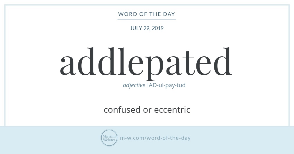 Word of the Day: Addlepated | Merriam-Webster