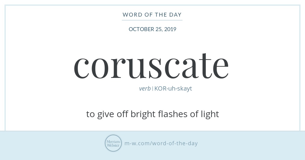 Word of the Day: Coruscate | Merriam-Webster