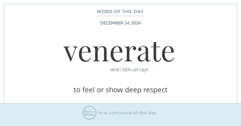 Word of the Day: Venerate | Merriam-Webster