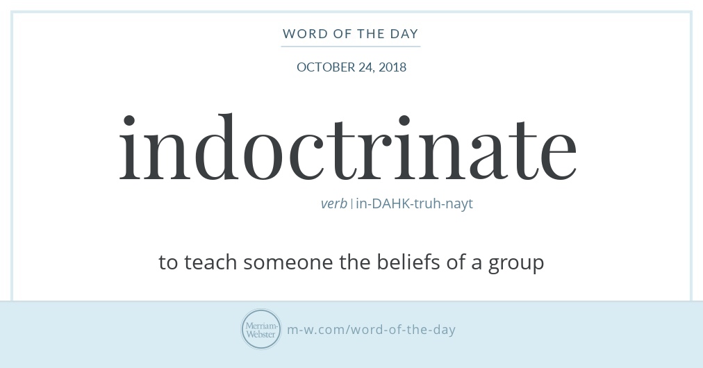 Word of the Day: Indoctrinate | Merriam-Webster