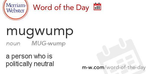 Word of the Day: Mugwump | Merriam-Webster