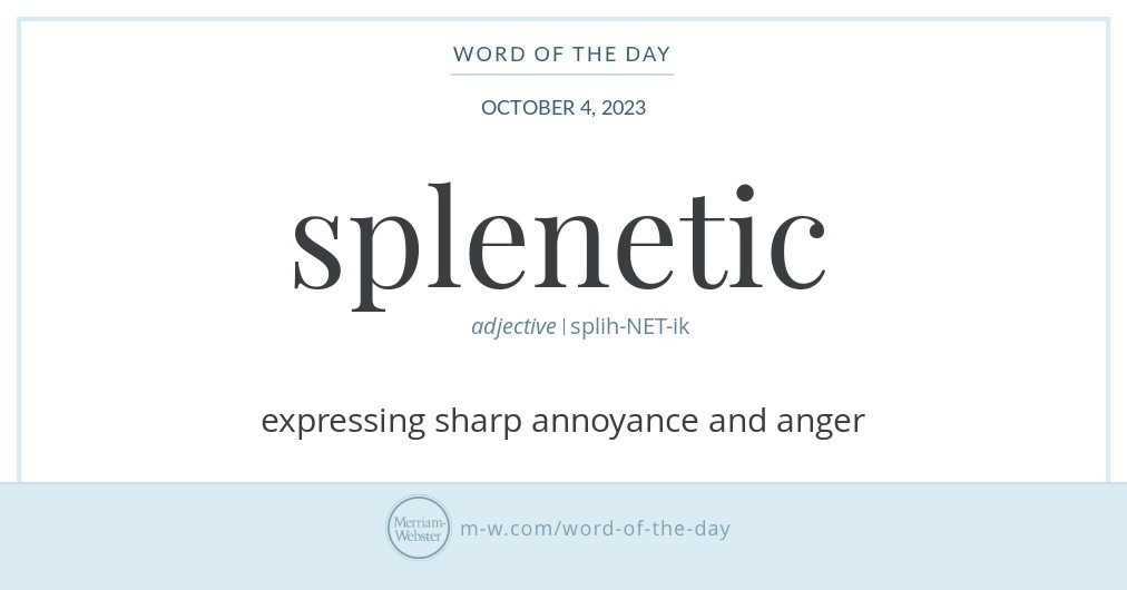Word of the Day: Splenetic | Merriam-Webster