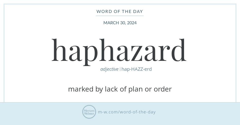 Word of the Day: Haphazard | Merriam-Webster