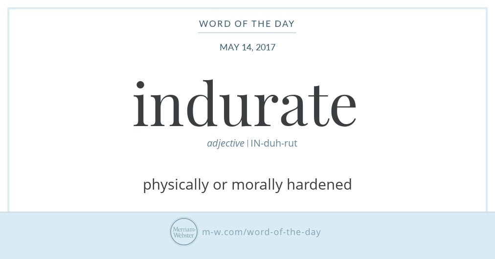 Word of the Day: Indurate | Merriam-Webster