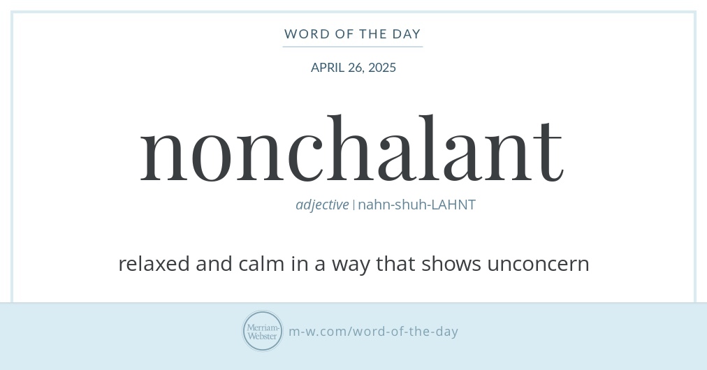 Word of the Day: Nonchalant | Merriam-Webster