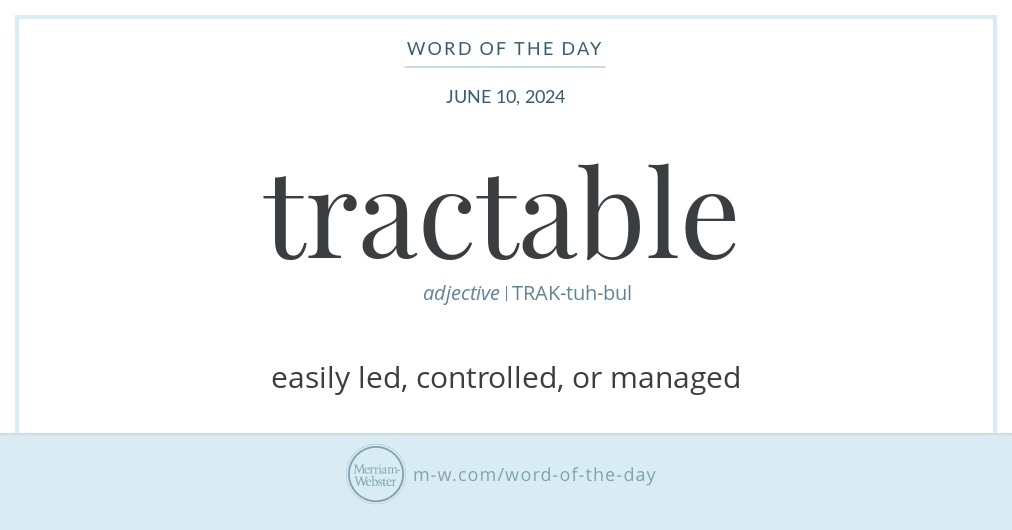 Word of the Day: Tractable | Merriam-Webster
