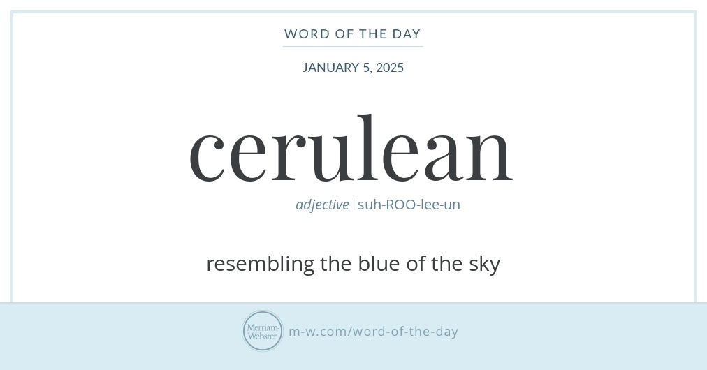 Word of the Day: Cerulean | Merriam-Webster