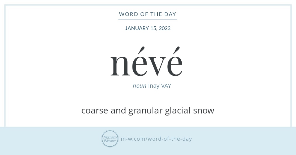 Word of the Day: Névé | Merriam-Webster