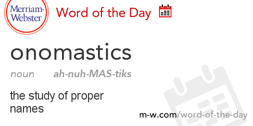 Word of the Day: Onomastics | Merriam-Webster