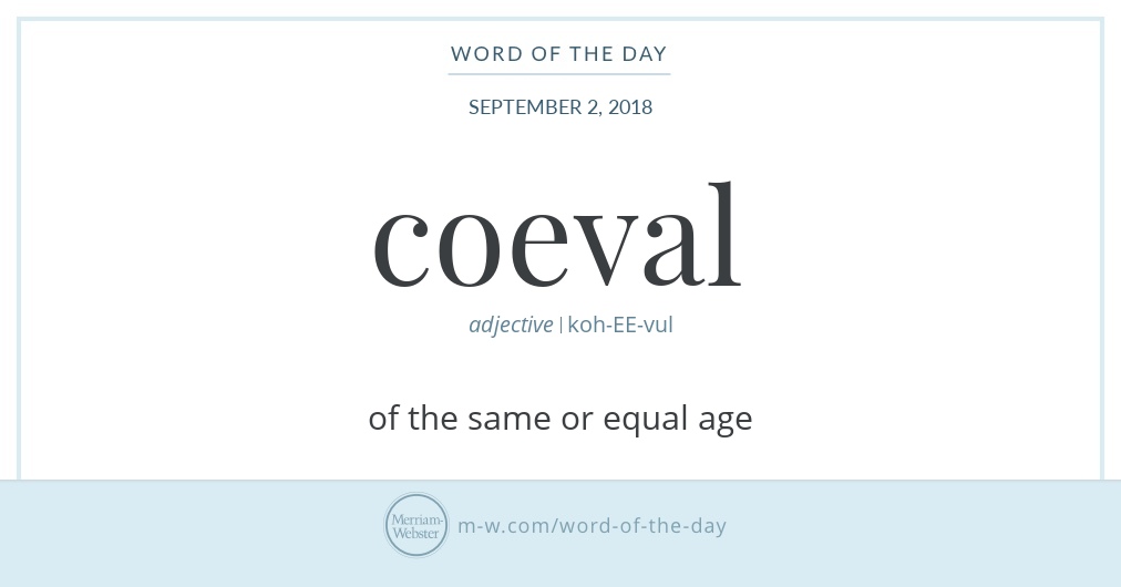 Word of the Day: Coeval | Merriam-Webster