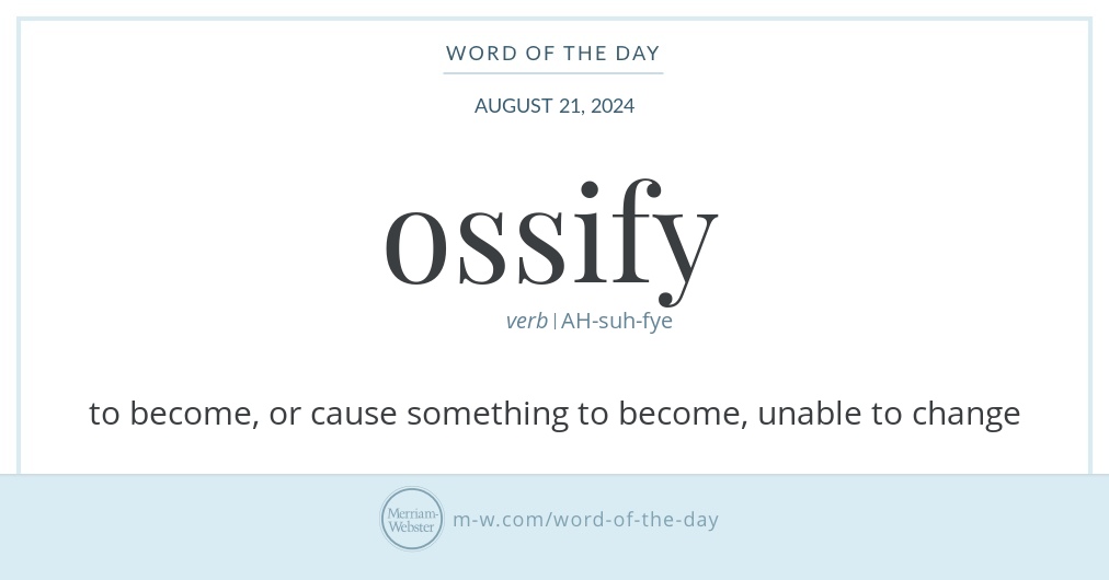 Word of the Day: Ossify | Merriam-Webster