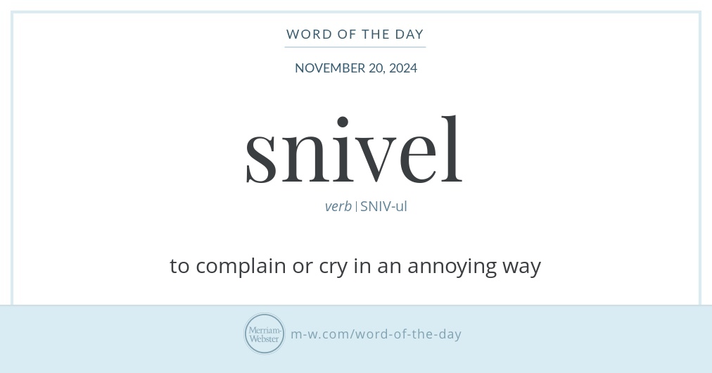 Word of the Day: Snivel | Merriam-Webster