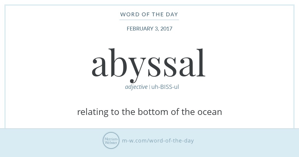 Word of the Day: Abyssal | Merriam-Webster