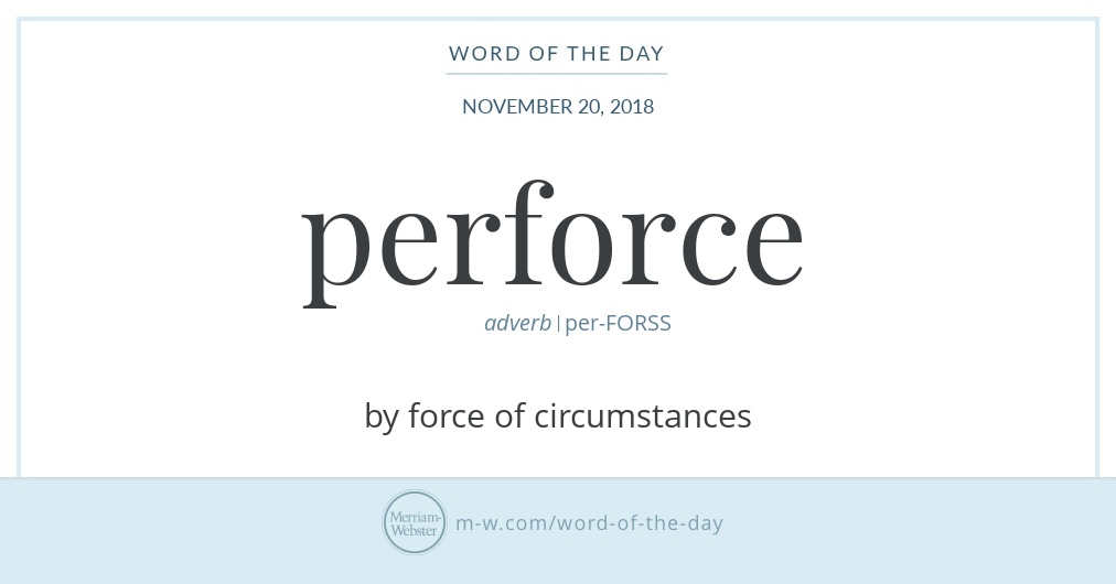 Word of the Day: Perforce | Merriam-Webster