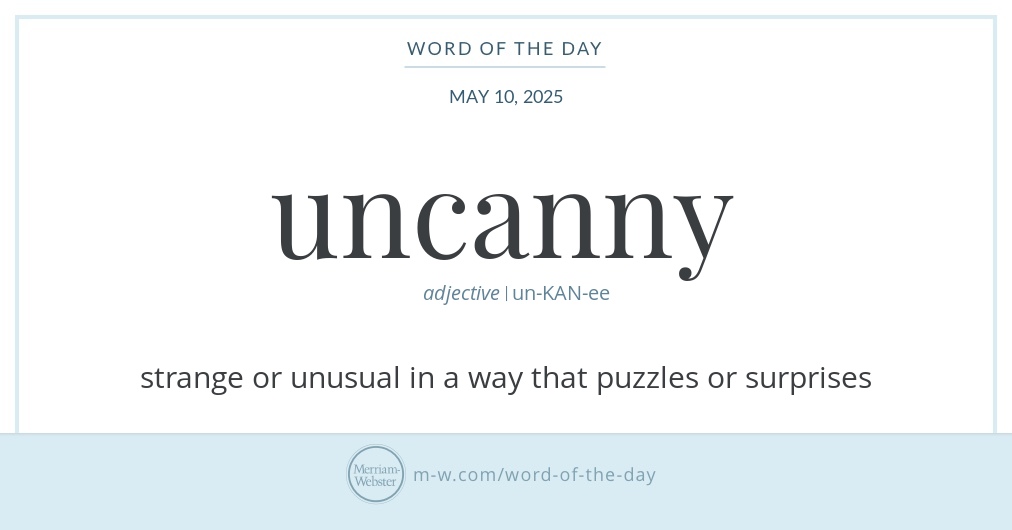 Word of the Day: Uncanny | Merriam-Webster