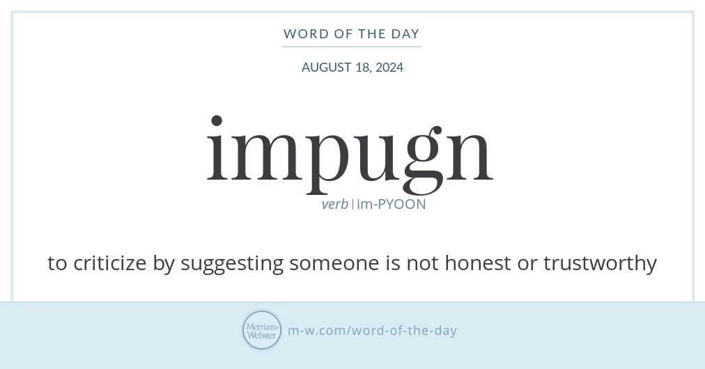 Word of the Day: Impugn | Merriam-Webster