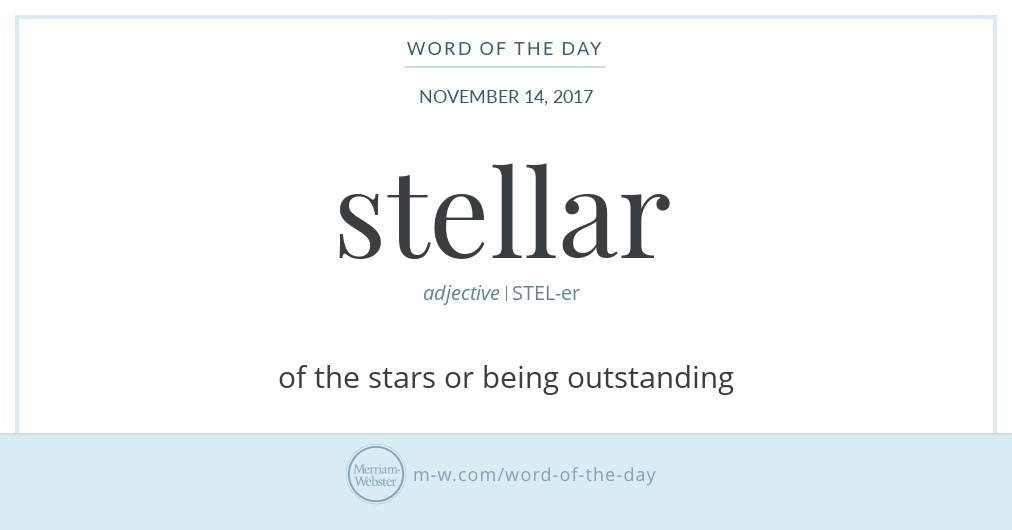 Word of the Day: Stellar | Merriam-Webster
