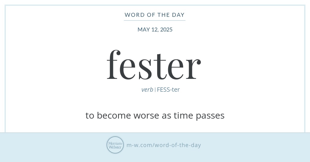 Word of the Day: Fester | Merriam-Webster