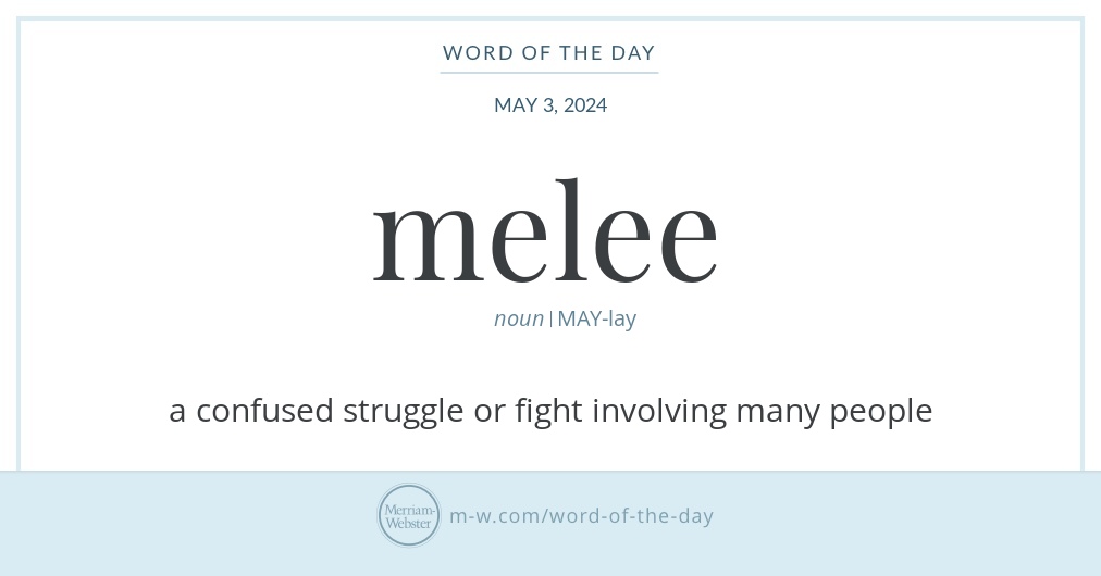 Word of the Day: Melee | Merriam-Webster