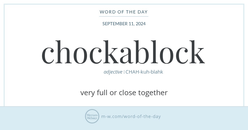 Word of the Day: Chockablock | Merriam-Webster