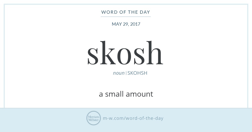 Word of the Day: Skosh | Merriam-Webster