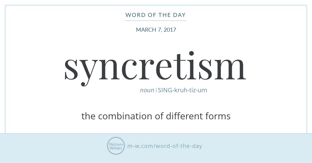 Word of the Day: Syncretism | Merriam-Webster