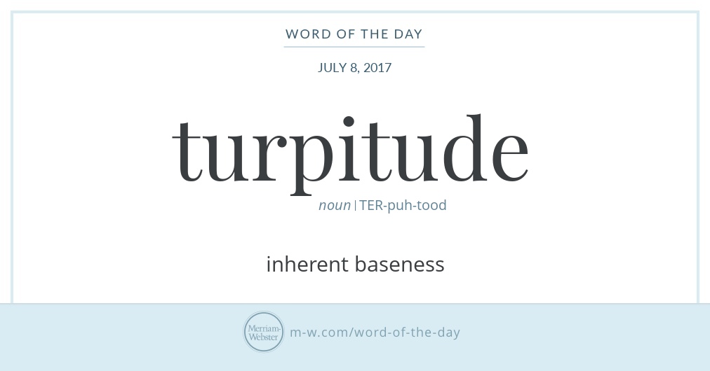 Word of the Day: Turpitude | Merriam-Webster